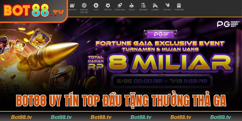 Bot88 - Thương Hiệu Uy Tín Top Đầu Tặng Thưởng Thả Ga